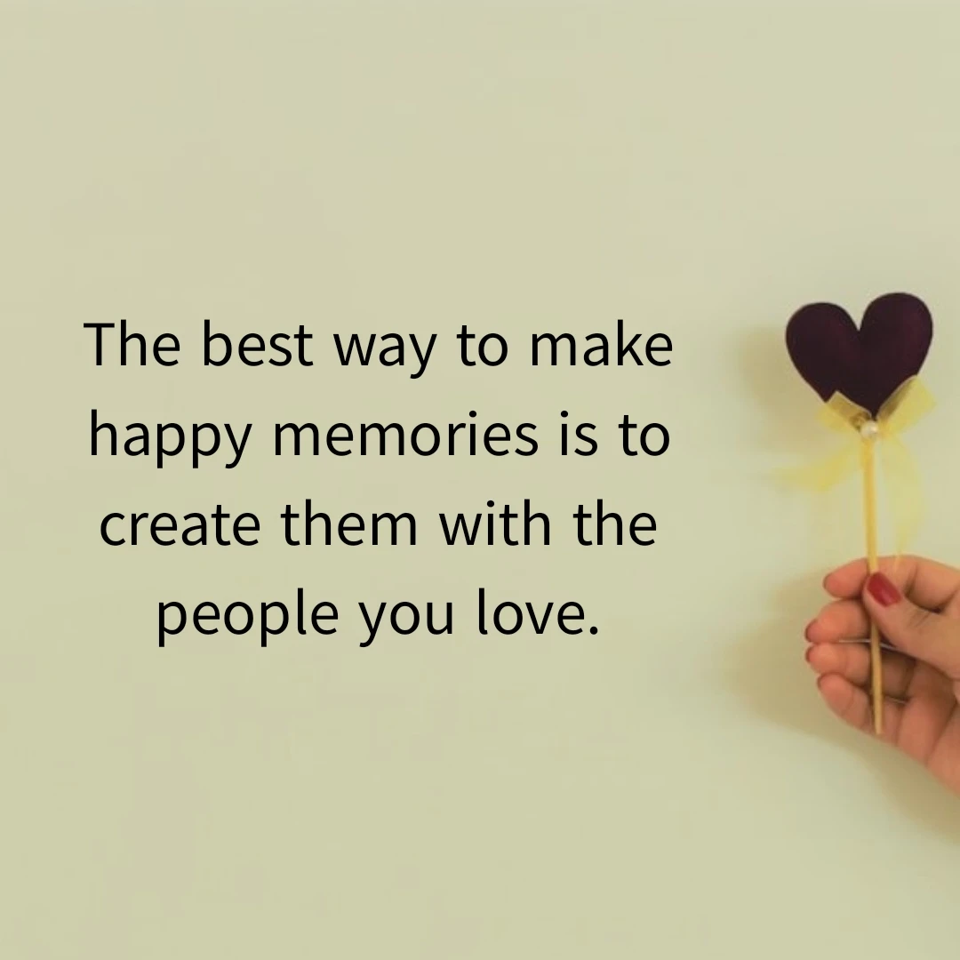 97 Memories Quotes To Cherish The Happy Moments In Life